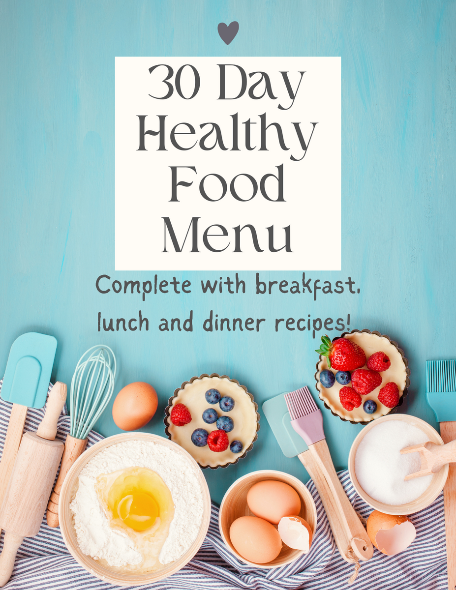 30-Day Healthy Food Menu - Complete with Breakfast, Lunch, and Dinner ...